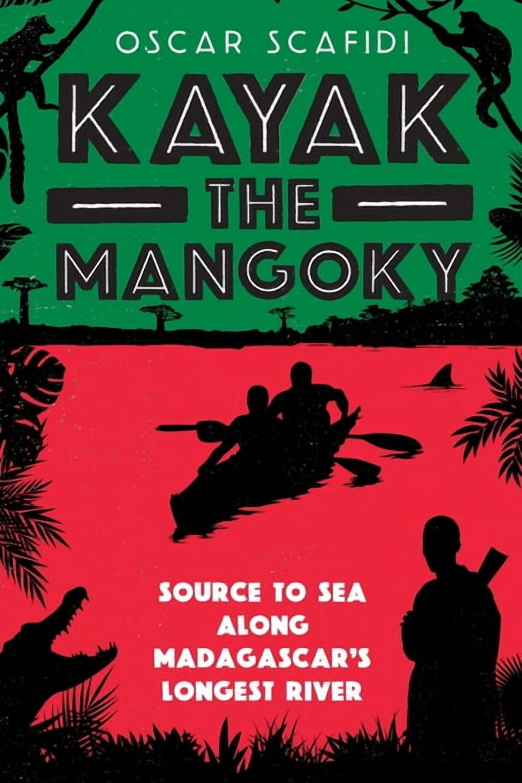 Kayak The Mangoky: Source to Sea Along Madagascar's Longest River ...