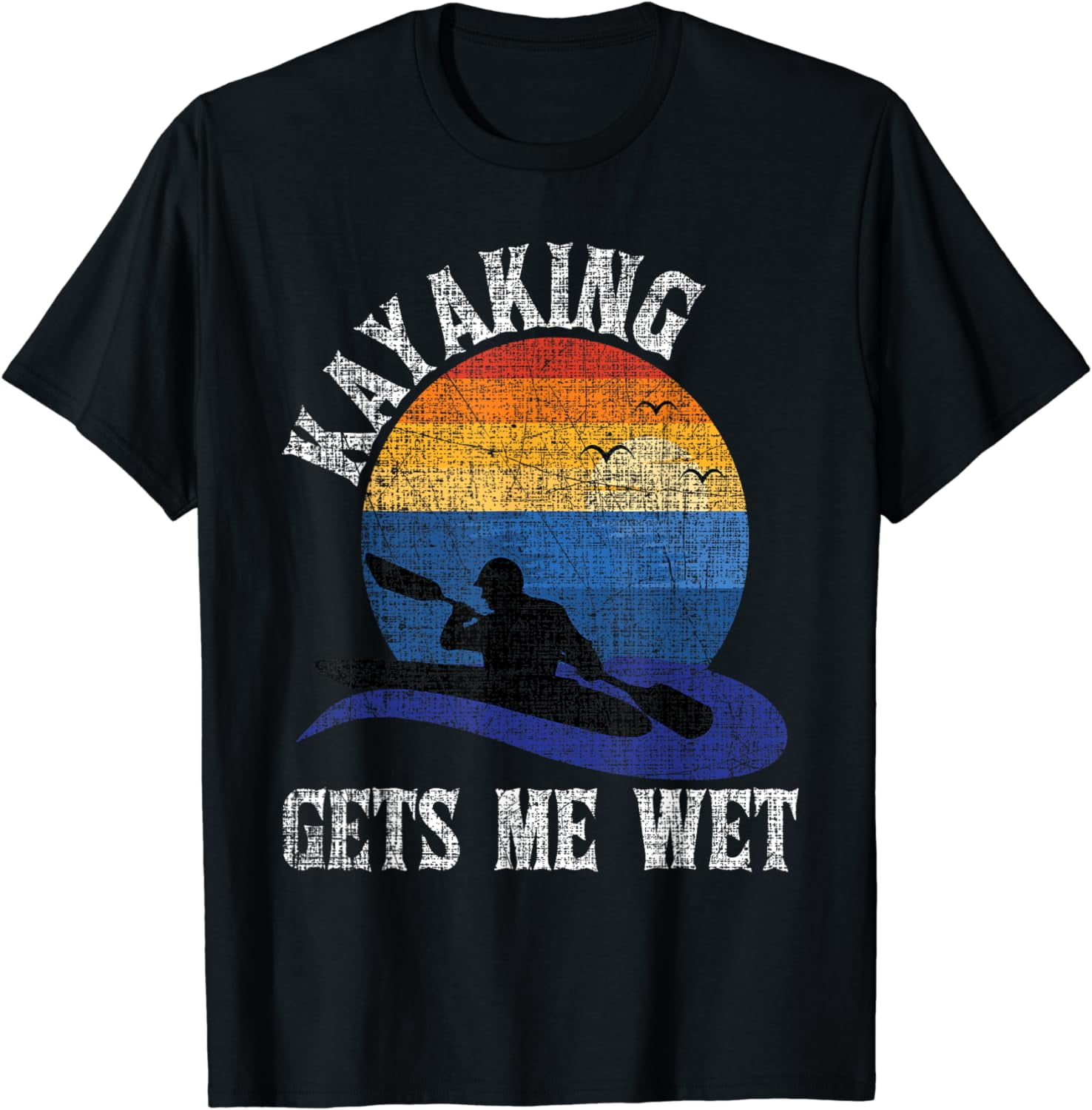 Kayaking Gets Me Wet - Funny Kayak Kayaker T-Shirt - Walmart.com
