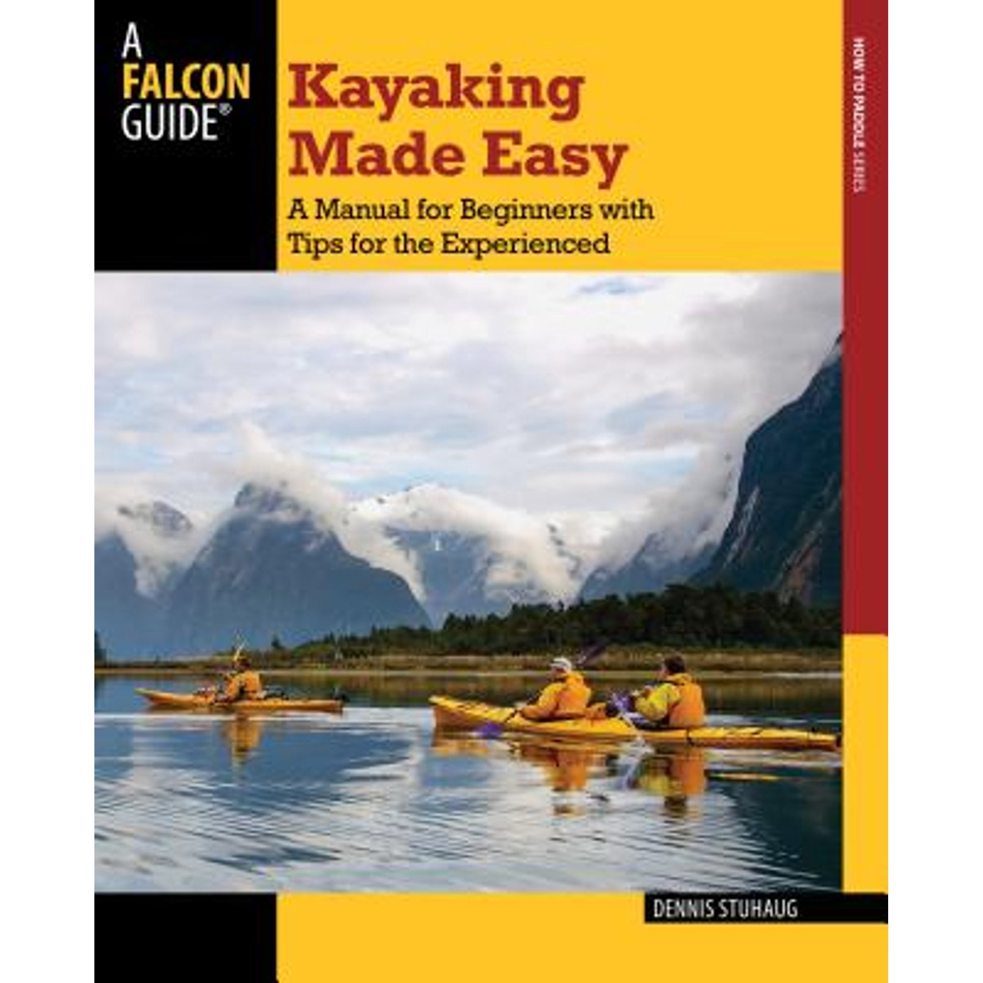 Kayaking Made Easy: A Manual for Beginners with Tips for the ...