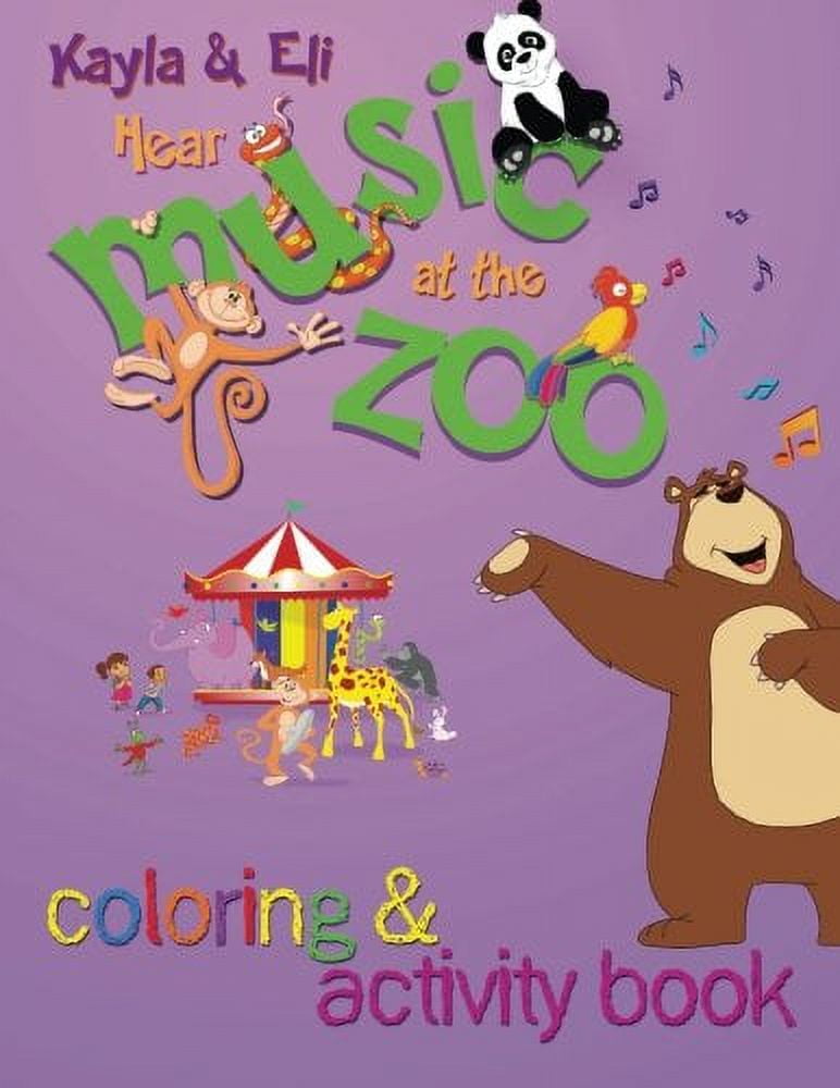 Kayla Eli Hear Music at the Zoo: Coloring and Activity Book Paperback ...