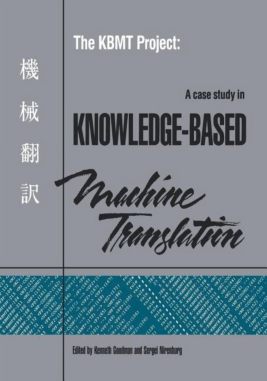 Kbmt Project : A Case Study in Knowledge-Based Machine Translation ...
