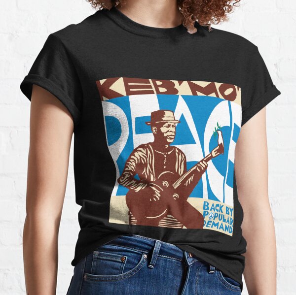 Keb Mo peace back by popular demand Classic T-Shirt - Walmart.com