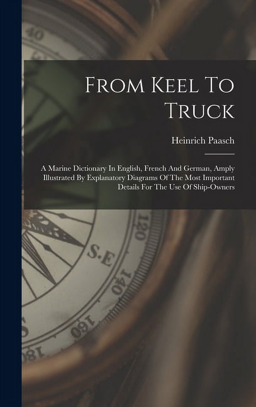 From Keel To Truck: A Marine Dictionary In English, French And German ...