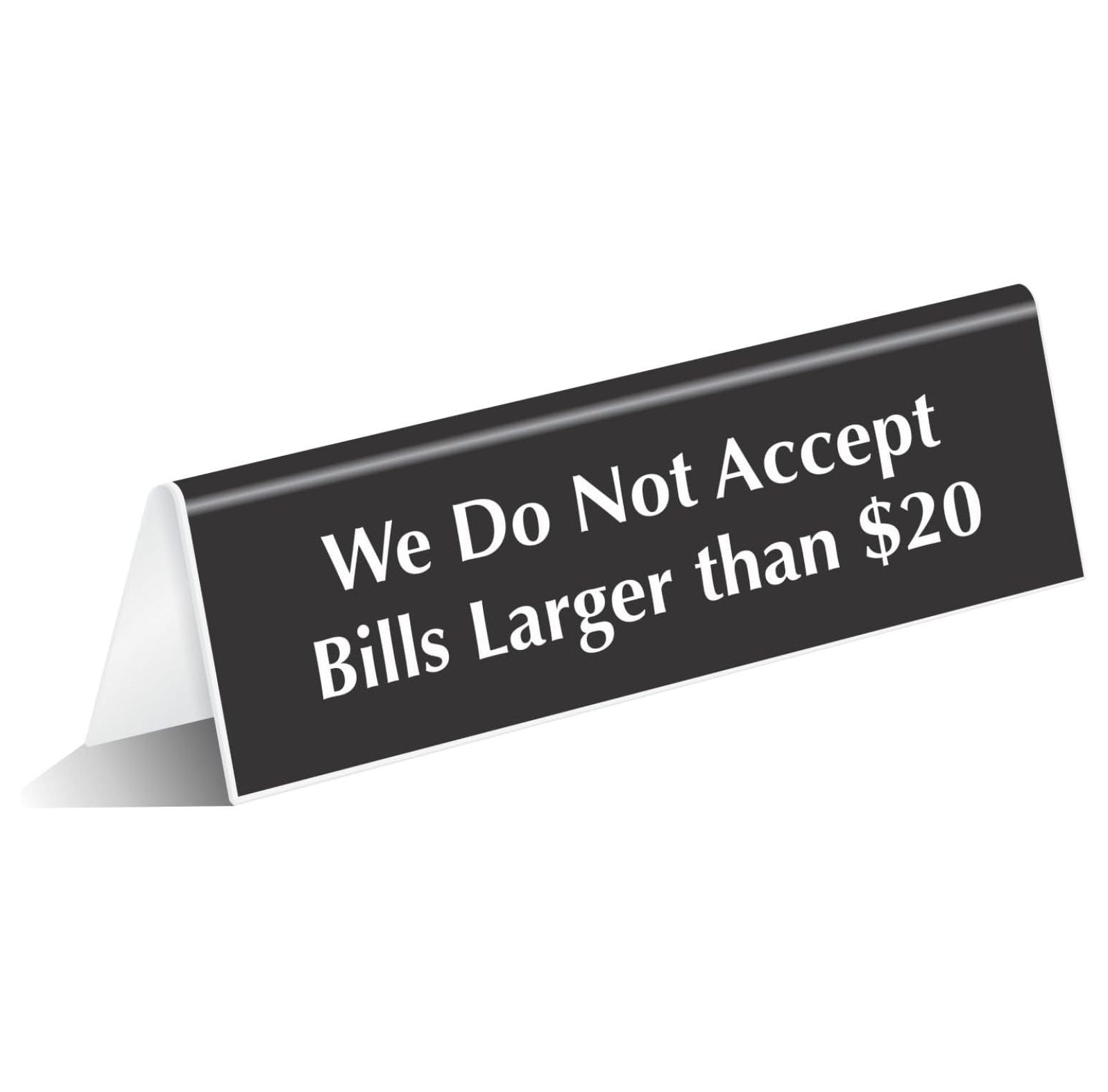 Keeomi We Do Not Accept Bills Larger Than $20 Sign, 2" x 6" V-shaped ...
