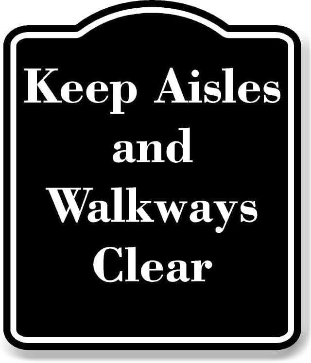 Keep Aisles and Walkways Clear BLACK Aluminum Composite Sign 15''x18 ...