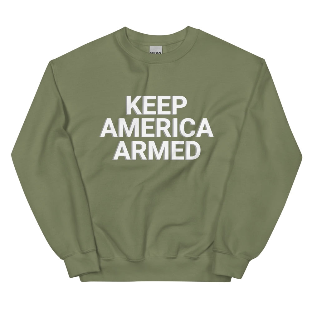 Keep America Armed pro 2A MAGA 2024 Patriotic Unisex Sweatshirt ...