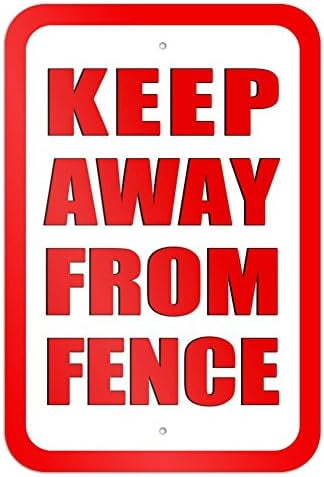 Keep Away from Fence Sign 8" X 12"Wall Art Decor Safety Warning Signs ...