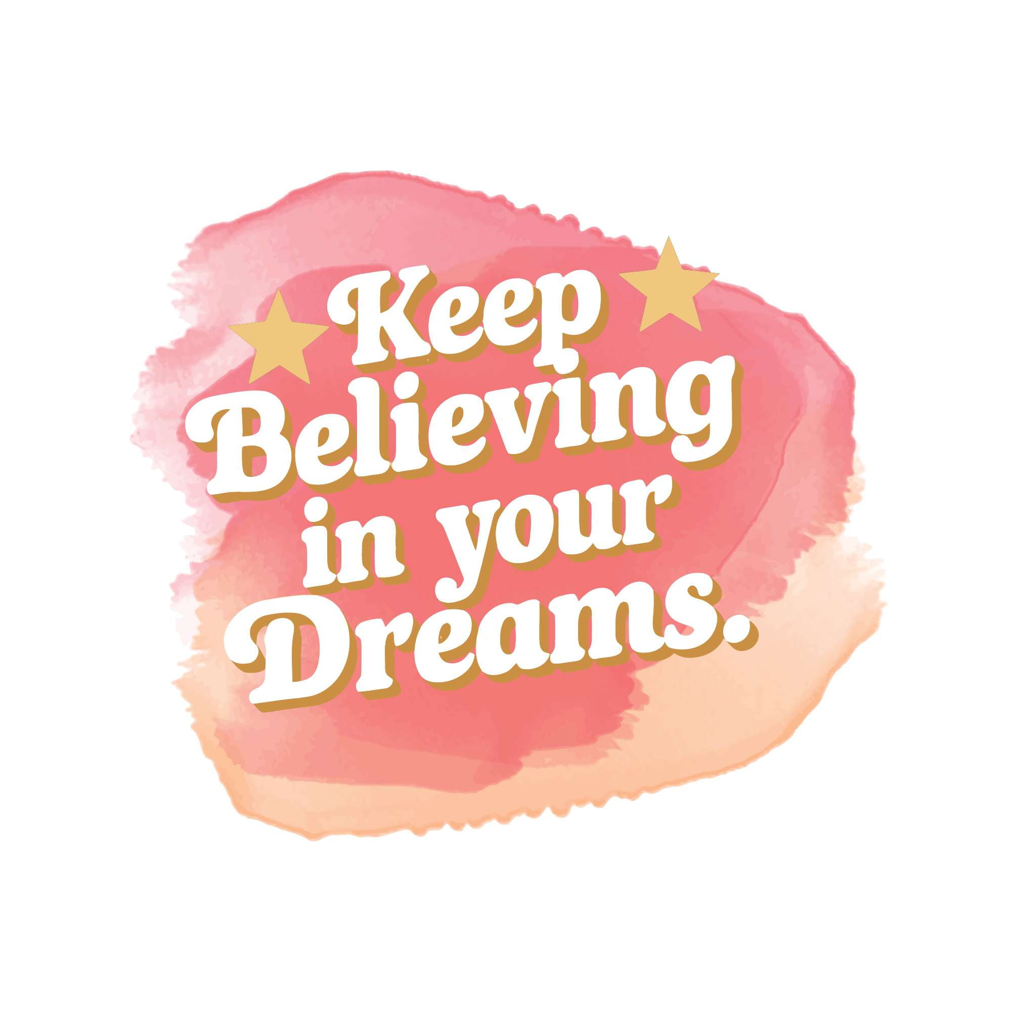 Keep Believing In Your Dreams Inspiring Motivational Encouraging Quote ...