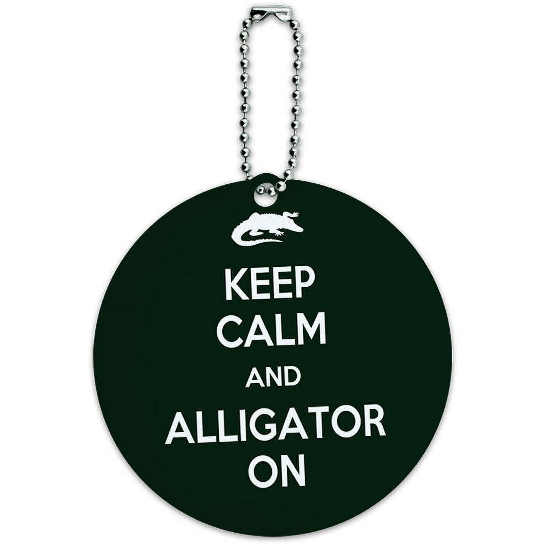 Keep Calm And Alligator On Round Luggage ID Tag Card for Suitcase or ...