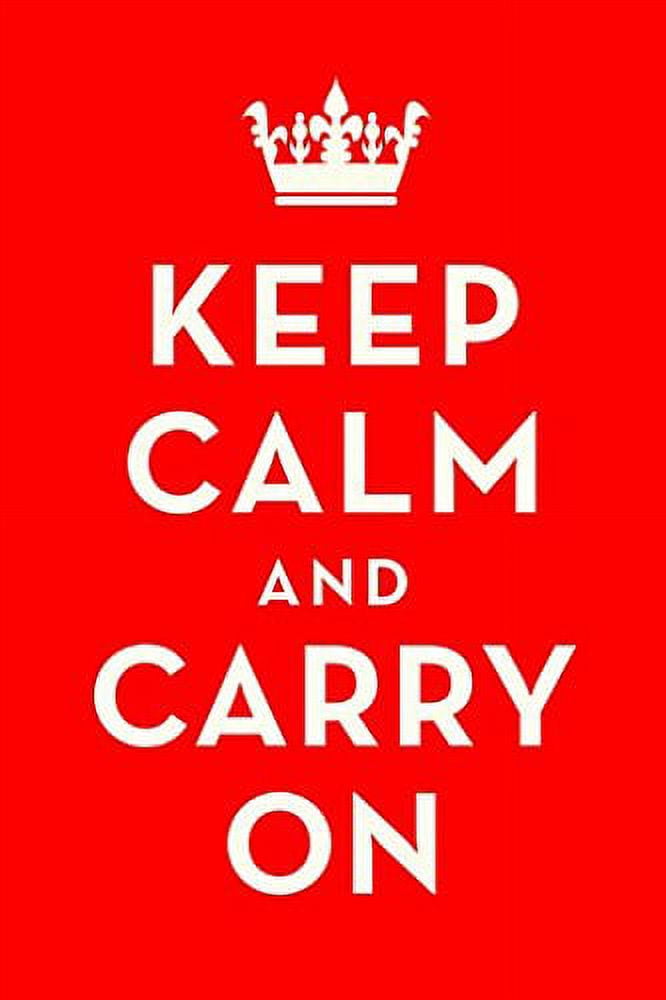 Keep Calm And Carry Posters