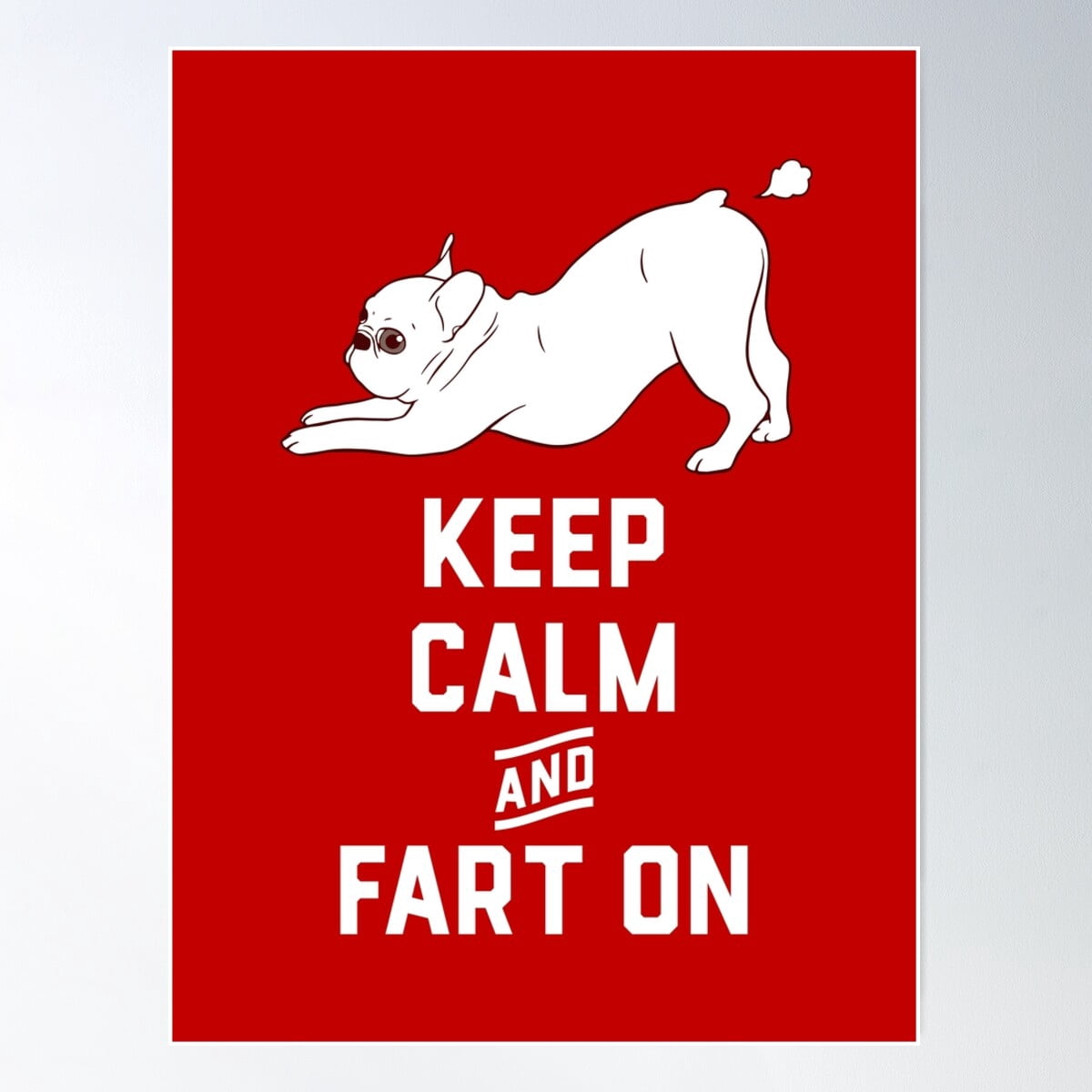 Keep Calm And Fart On With The Cute French Bulldog Poster Wall Art ...