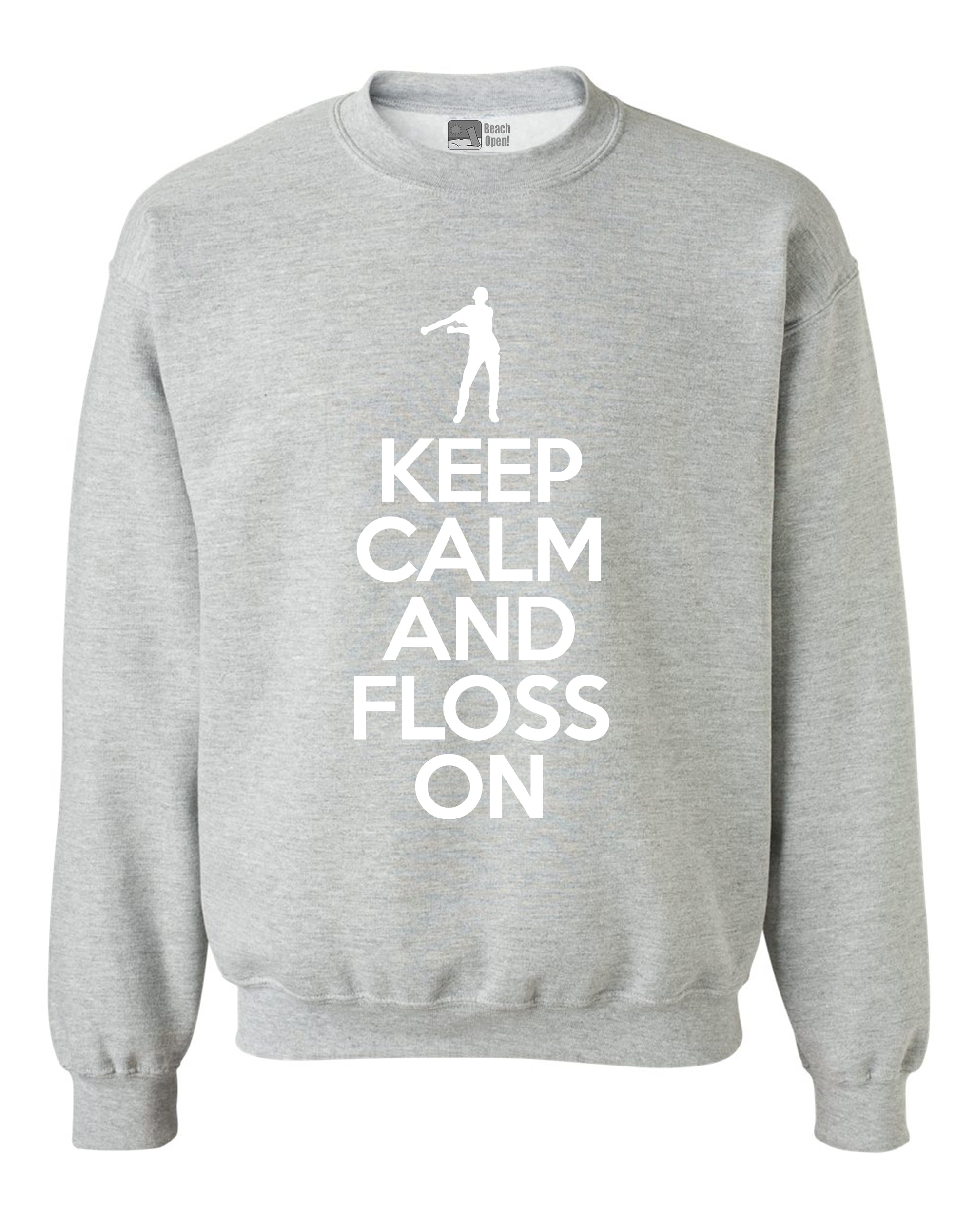 Keep Calm And Floss On Dance Funny DT Crewneck Sweatshirt - Walmart.com