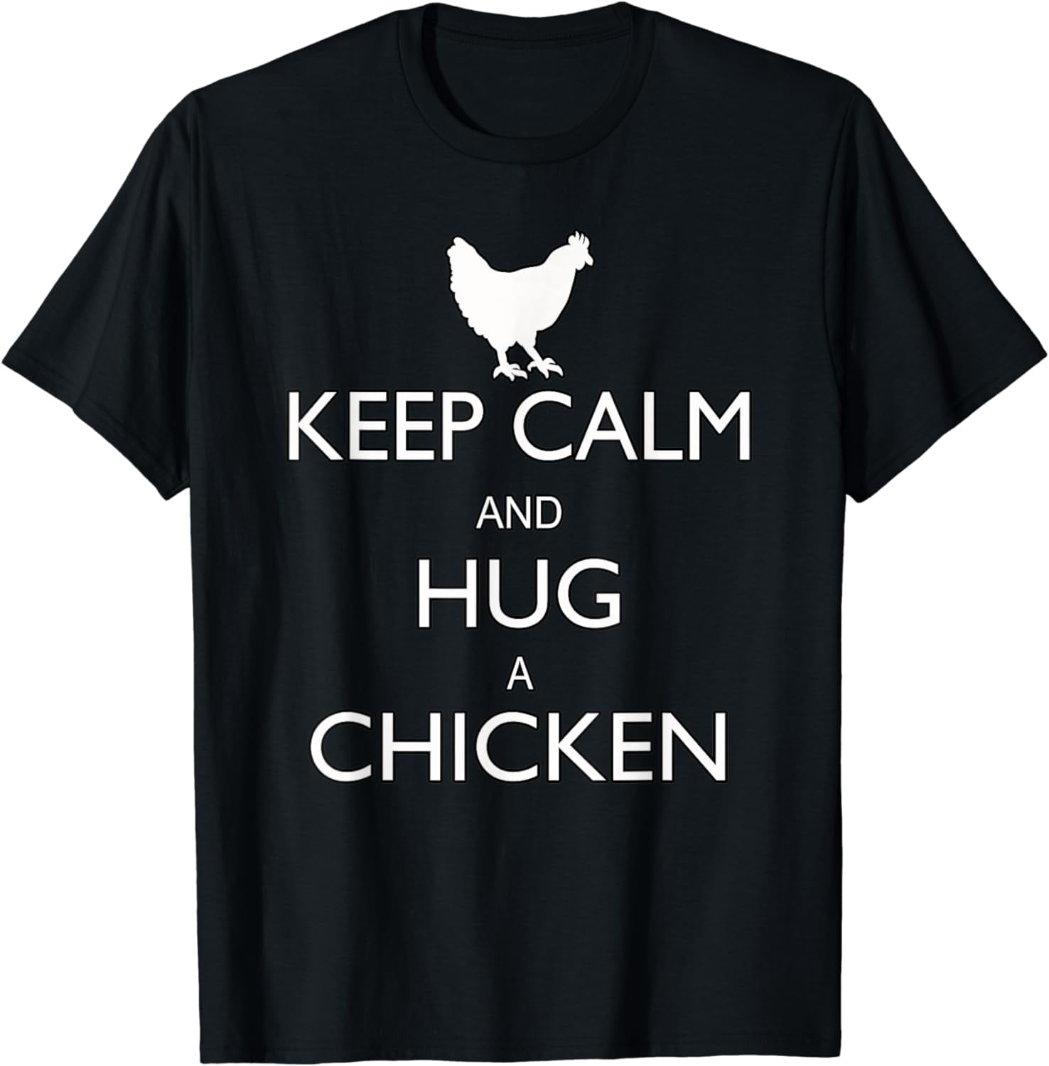 Keep Calm And Hug A Chicken Funny Farm Animal T-Shirt - Walmart.com