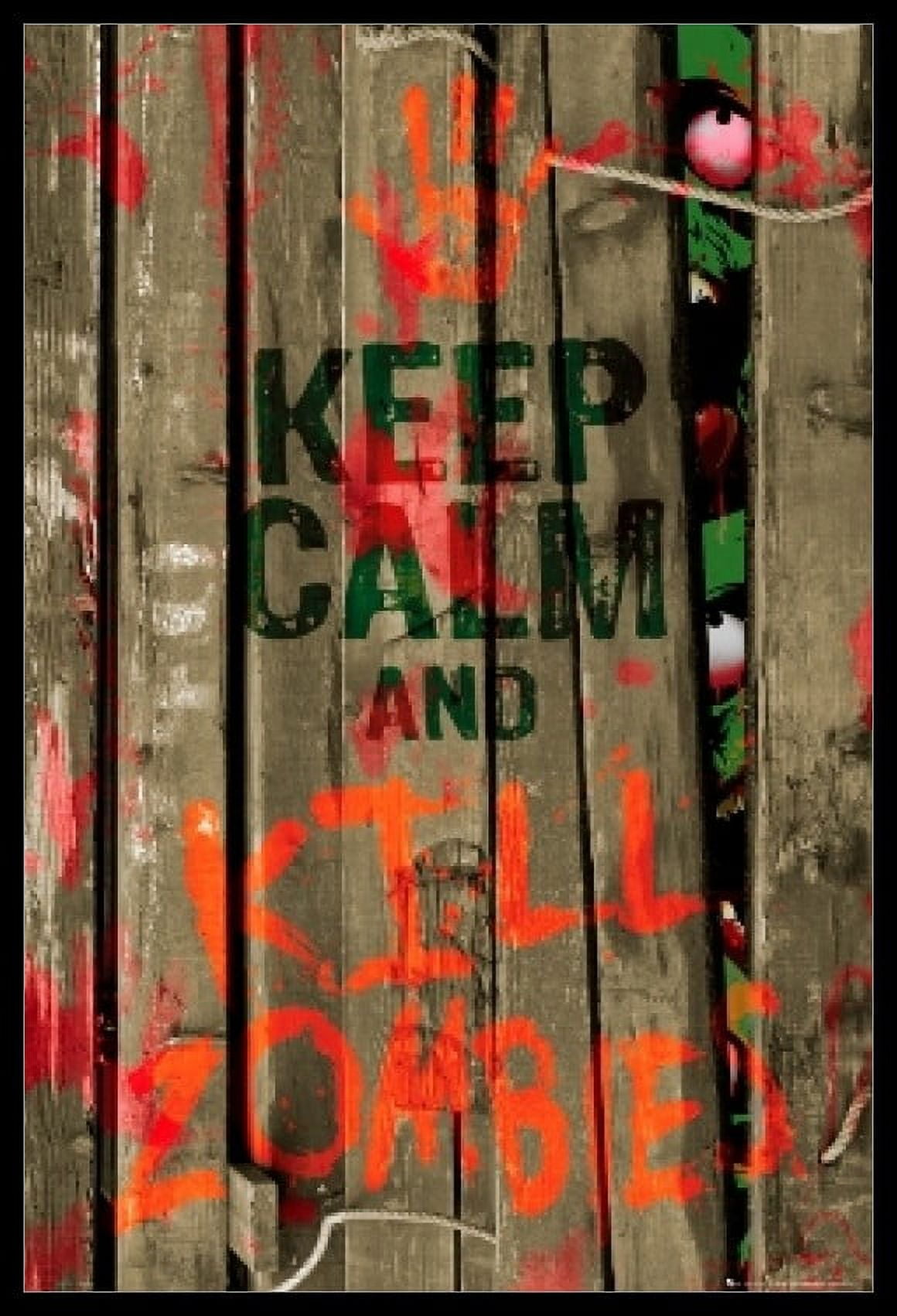 Keep Calm And Kill Zombies Laminated & Framed Poster (24 X 36 ...
