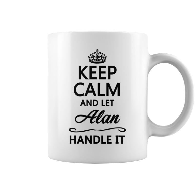 Keep Calm And Let Alan Handle It Name Coffee Mugs - Walmart.com