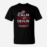 Keep Calm And Let Devlin Handle It Devlin Tee Shirt Devlin Shirt Devlin ...