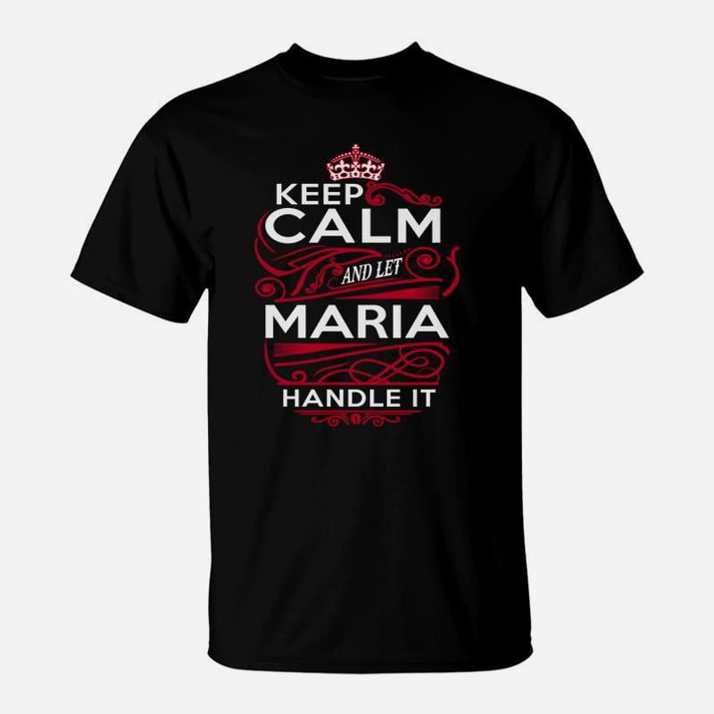 Keep Calm And Let Maria Handle It Maria Tee Shirt Maria Shirt Maria ...