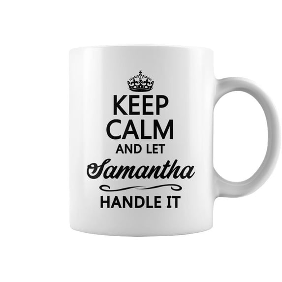 Keep Calm And Let Samantha Handle It Name Coffee Mugs - Walmart.com