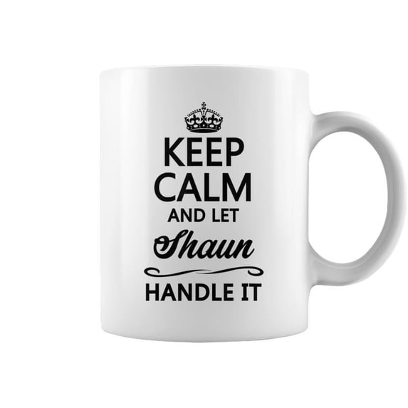 Keep Calm And Let Shaun Handle It Name Coffee Mugs - Walmart.com