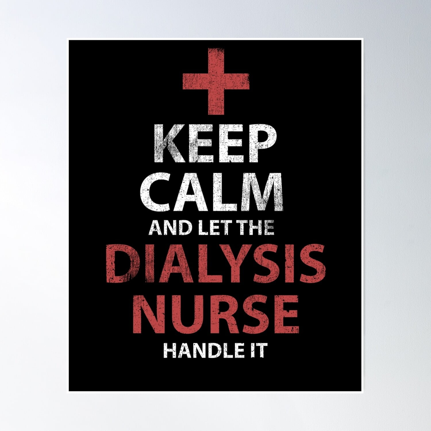 Keep Calm And Let The Dialysis Nurse Life Medical Poster Wall Art ...