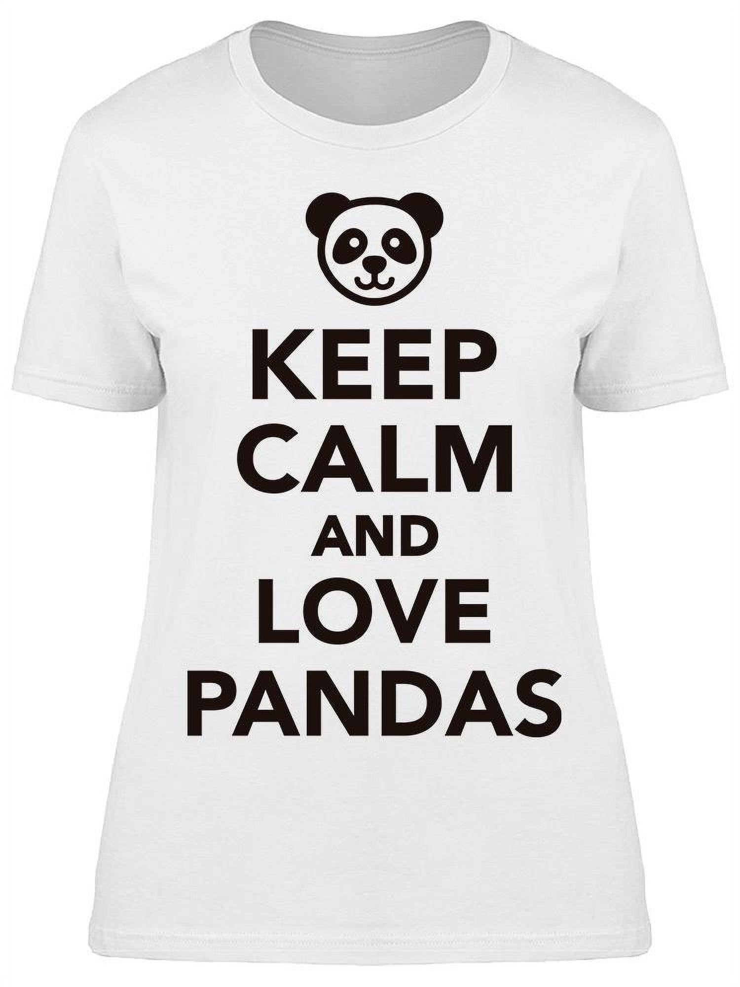 Keep Calm And Love Pandas T-Shirt Women -Image by Shutterstock Women T ...