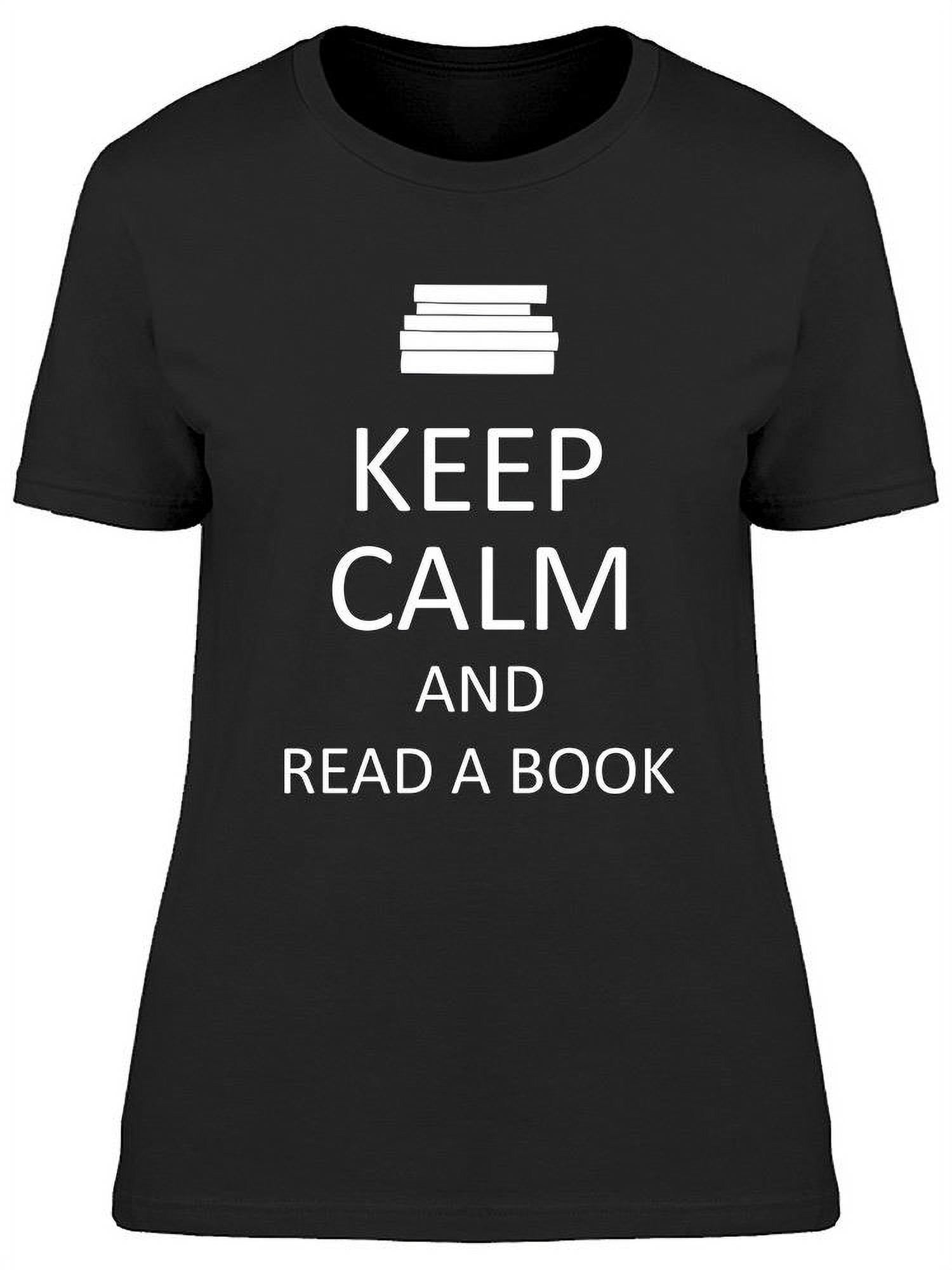 Keep Calm And Read A Book. T-Shirt Women -Image by Shutterstock, Female ...
