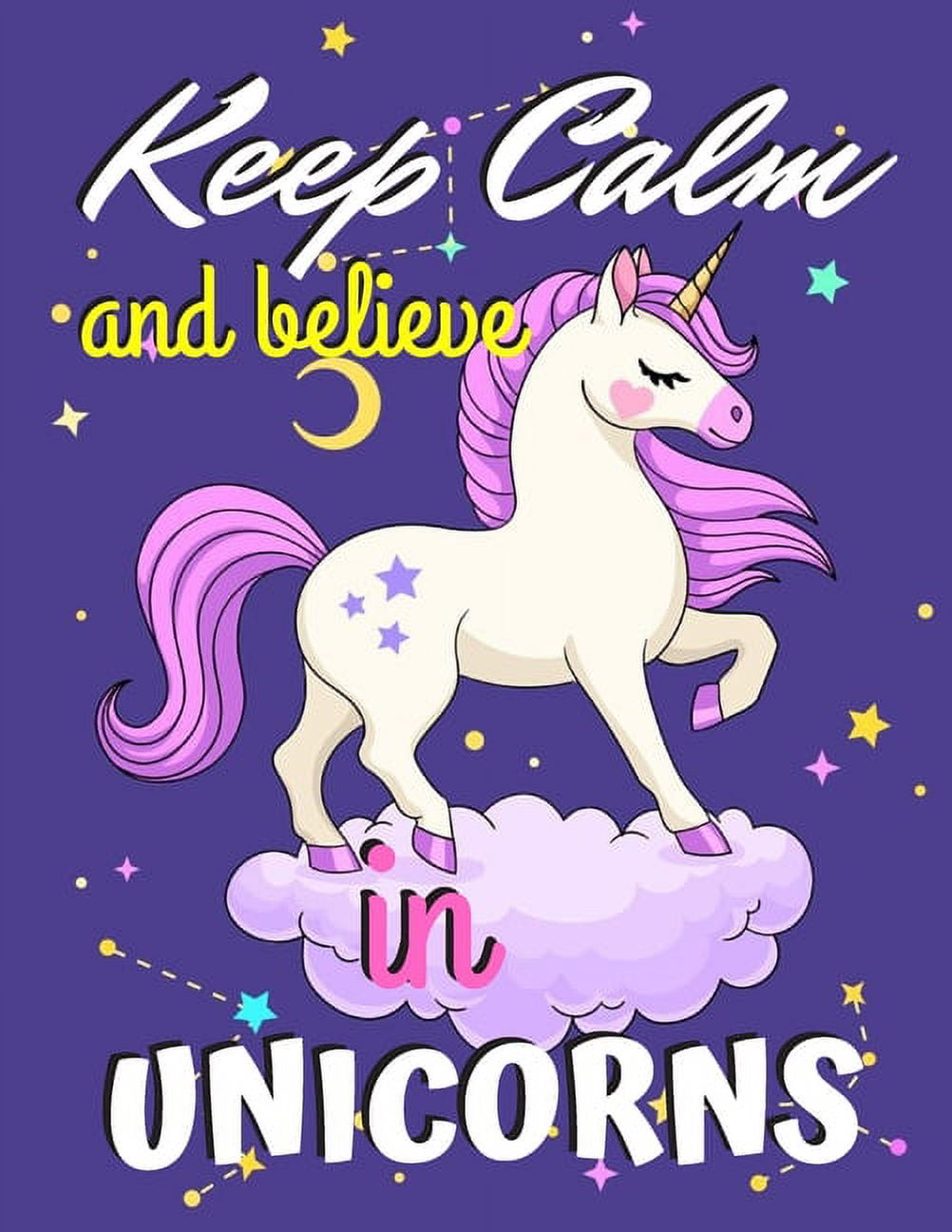 Keep Calm and Believe in Unicorns: Unicorn Coloring Book Gift for Kids ...