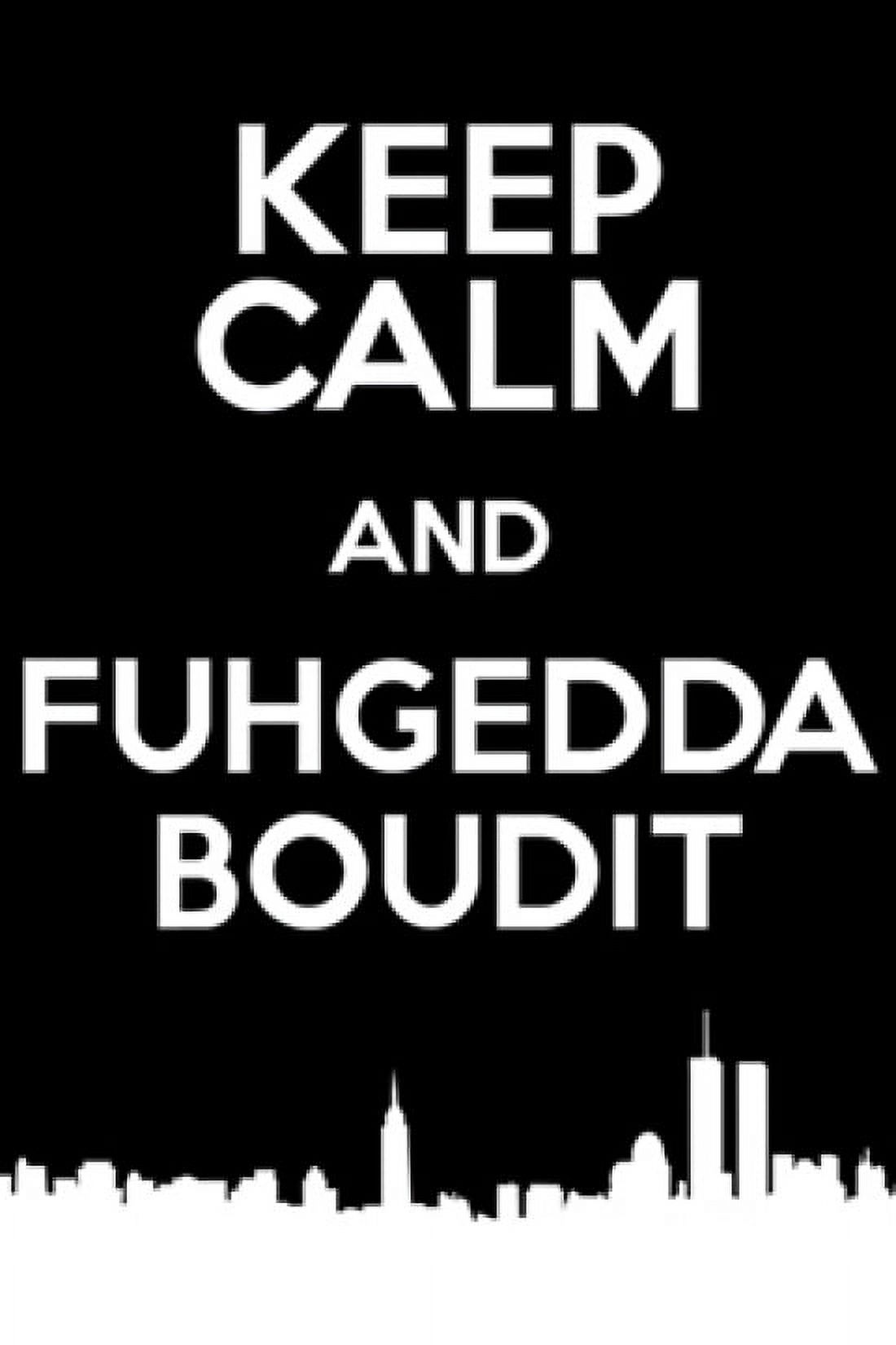Keep Calm Fuggedaboudit Poster (24 X 36) - Walmart.com