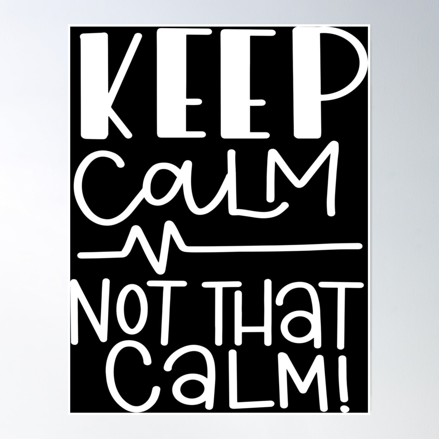 Keep Calm Not That Calm Poster Wall Art, Modern Wall Decor, 8x12 ...
