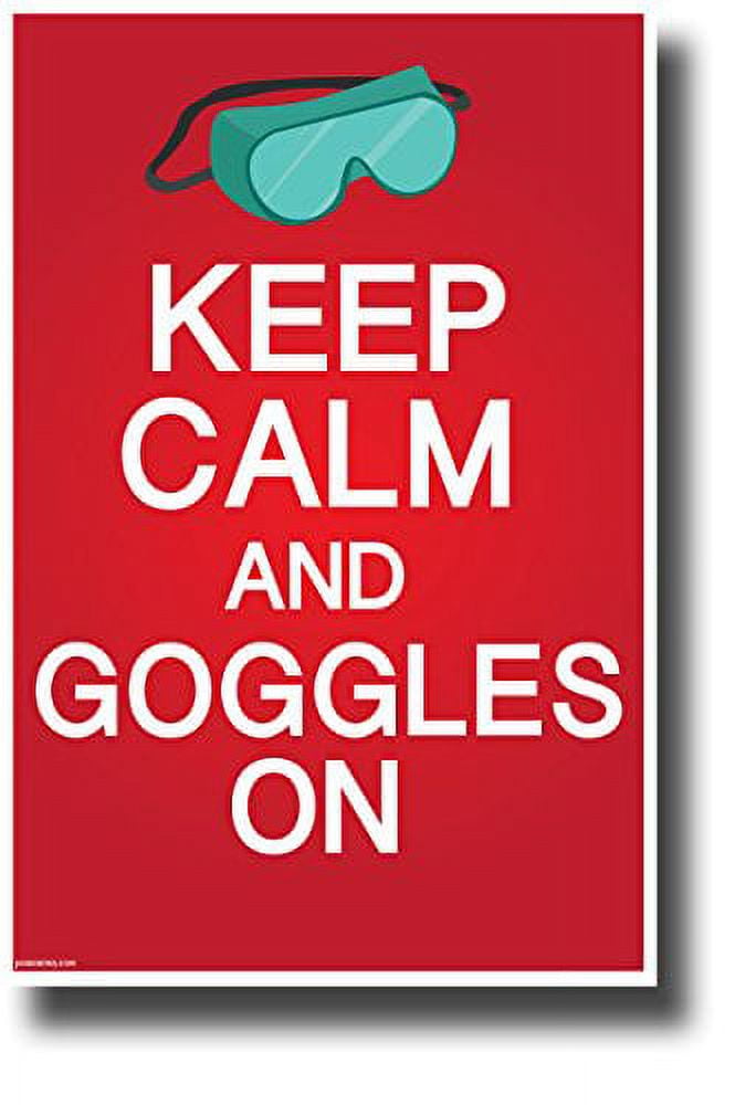 Keep Calm and Goggles On - NEW Laboratory or Classroom Science Poster ...