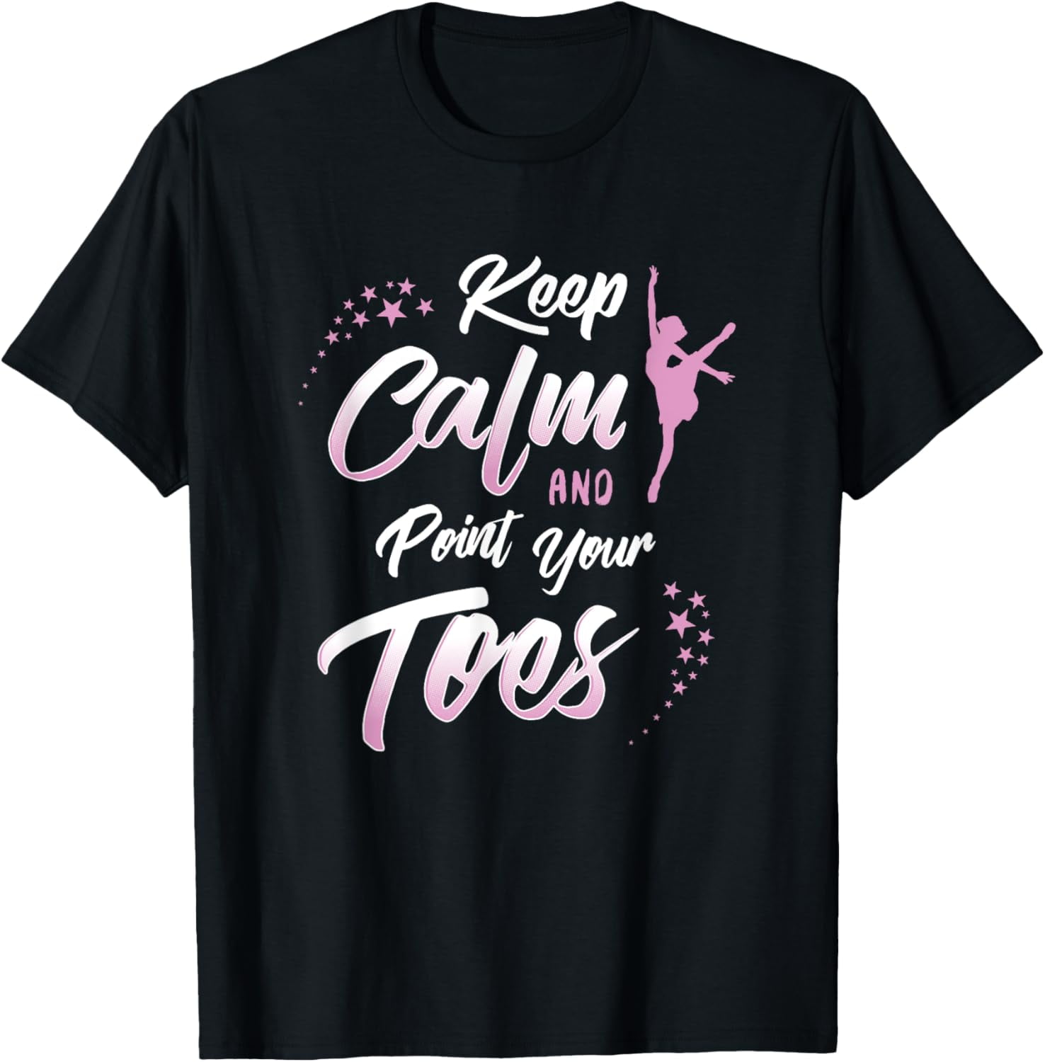 Keep Calm and Point Your Toes T-Shirt - Walmart.com