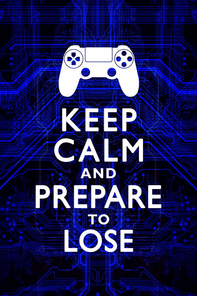 Keep Calm and Prepare To Lose Video Game Controller Gamer Gaming ...