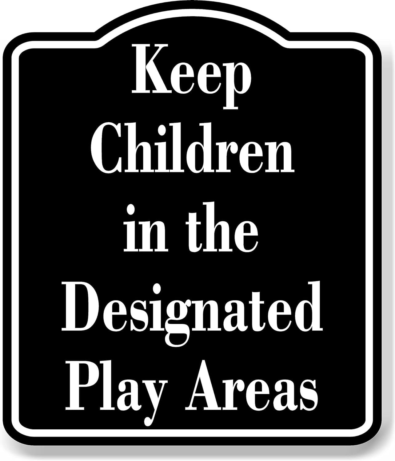 Keep Children in the Designated Play Areas Child BLACK Aluminum ...