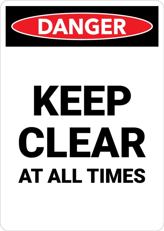 Keep Clear At All Times Sign Safety Restriction Alert Attention Caution ...