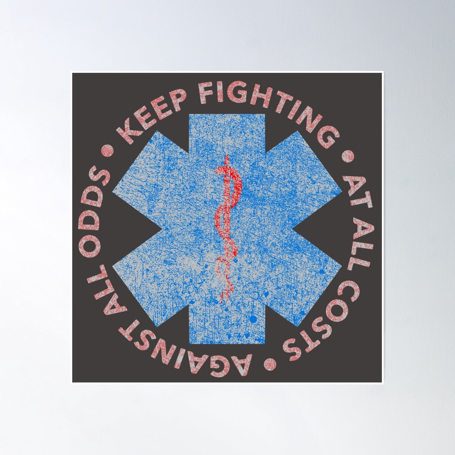 Keep Fighting At All Costs Against All Odds Emt Paramedic Firefighter ...
