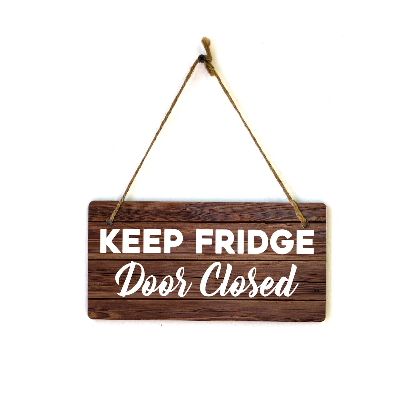Keep Fridge Door Closed 5x10 Hanging Plus Wall or Door Sign | Home ...