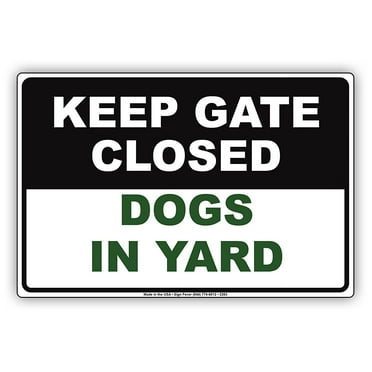 Dogs in Yard Please Close Gate Brown Sign - Walmart.com