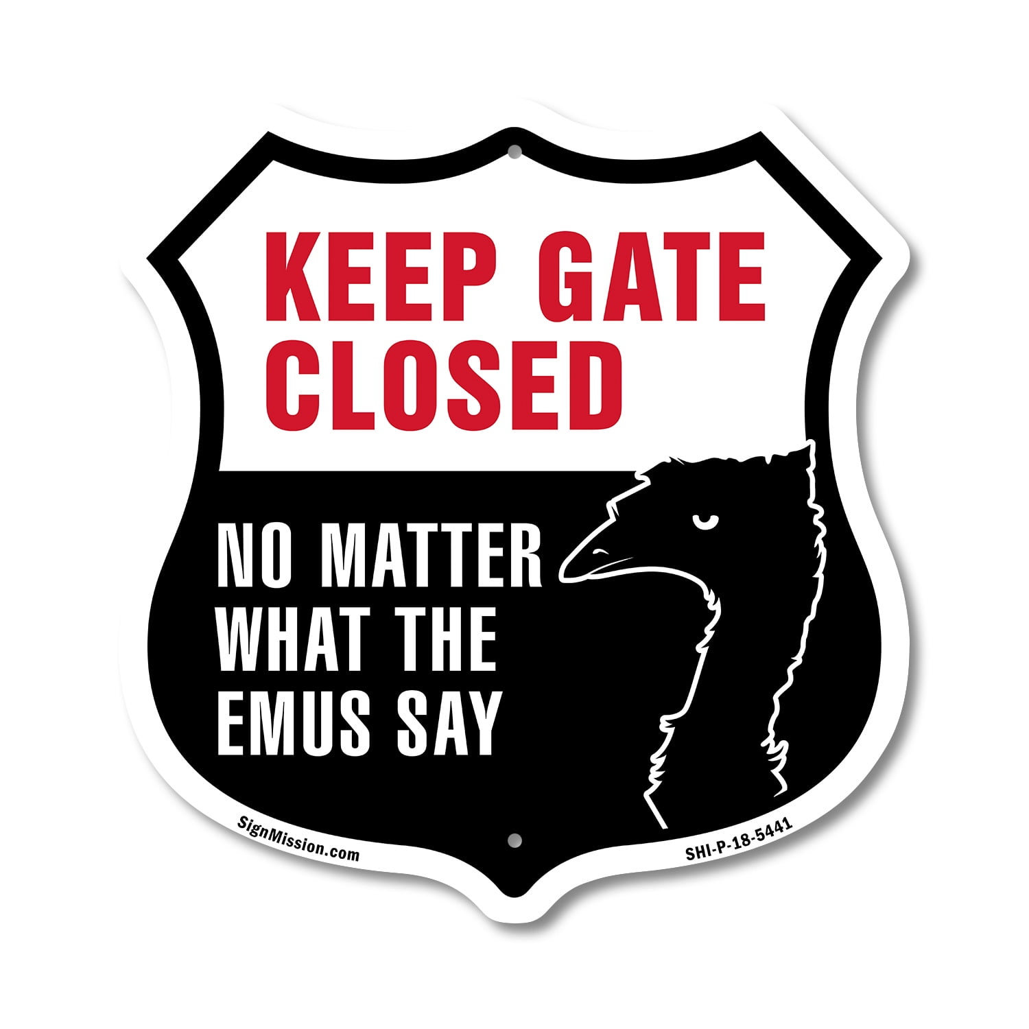 Keep Gate Closed No Matter What The Emus Say 18 inch X 18 inch Shield ...