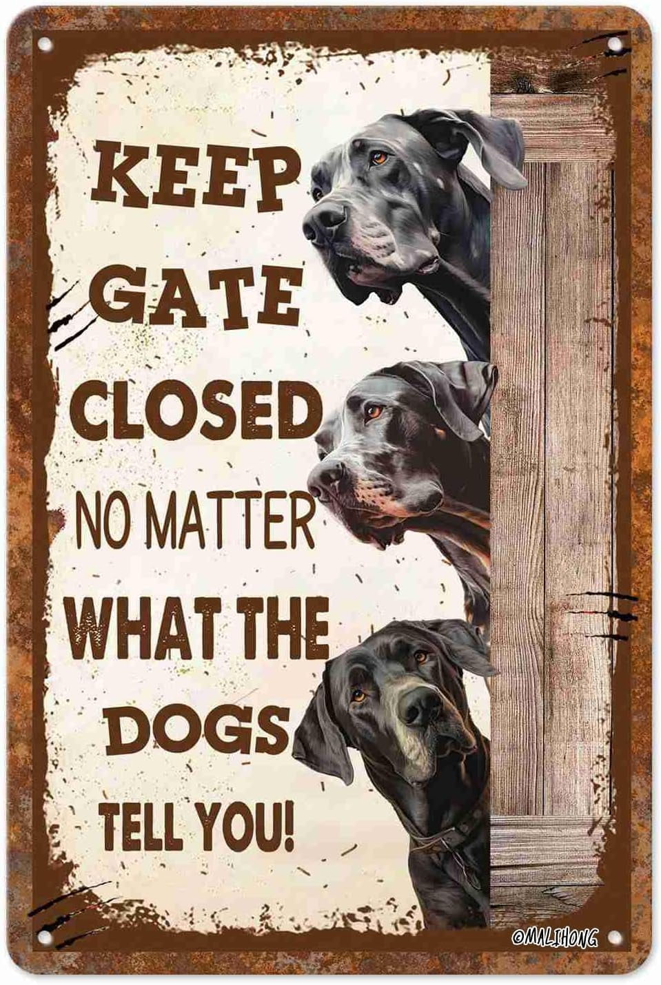 Keep Gate Closed No Matter What The Great Dane Dogs Tell You Metal Tin ...