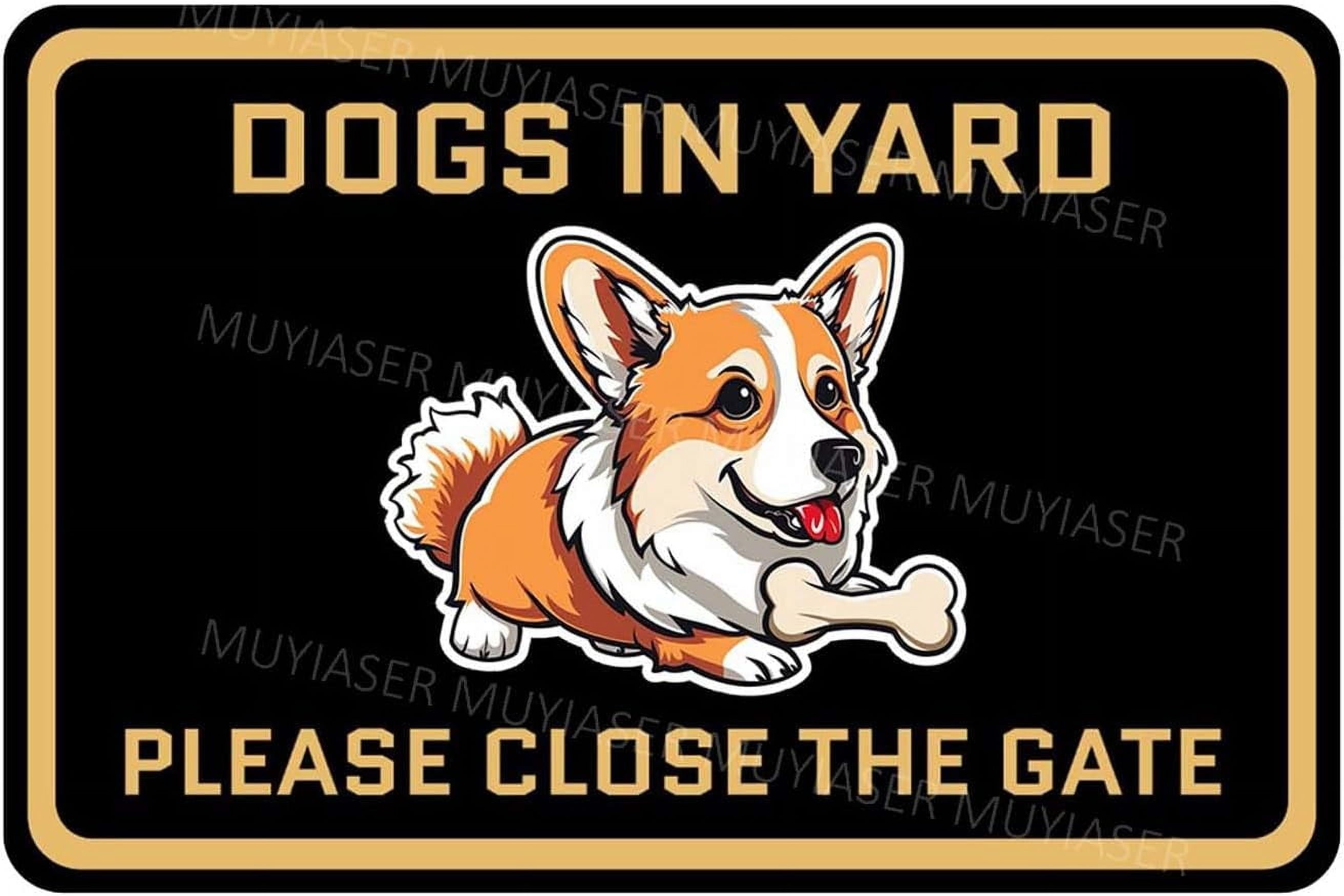 Keep Gate Closed Sign Dogs Corgi Dogs In Yard Metal Tin Signs Door Sign ...