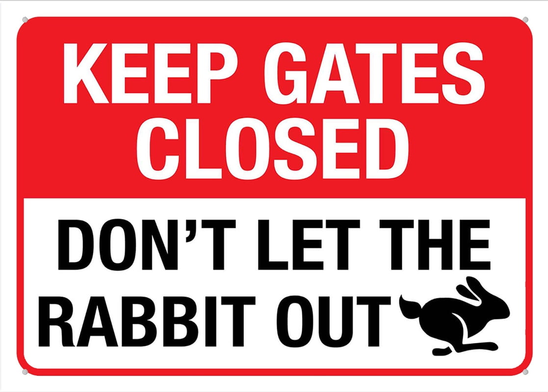 Keep Gates Closed Don T Let The Rabbit Out Sign For House 12" X 8" Yard ...