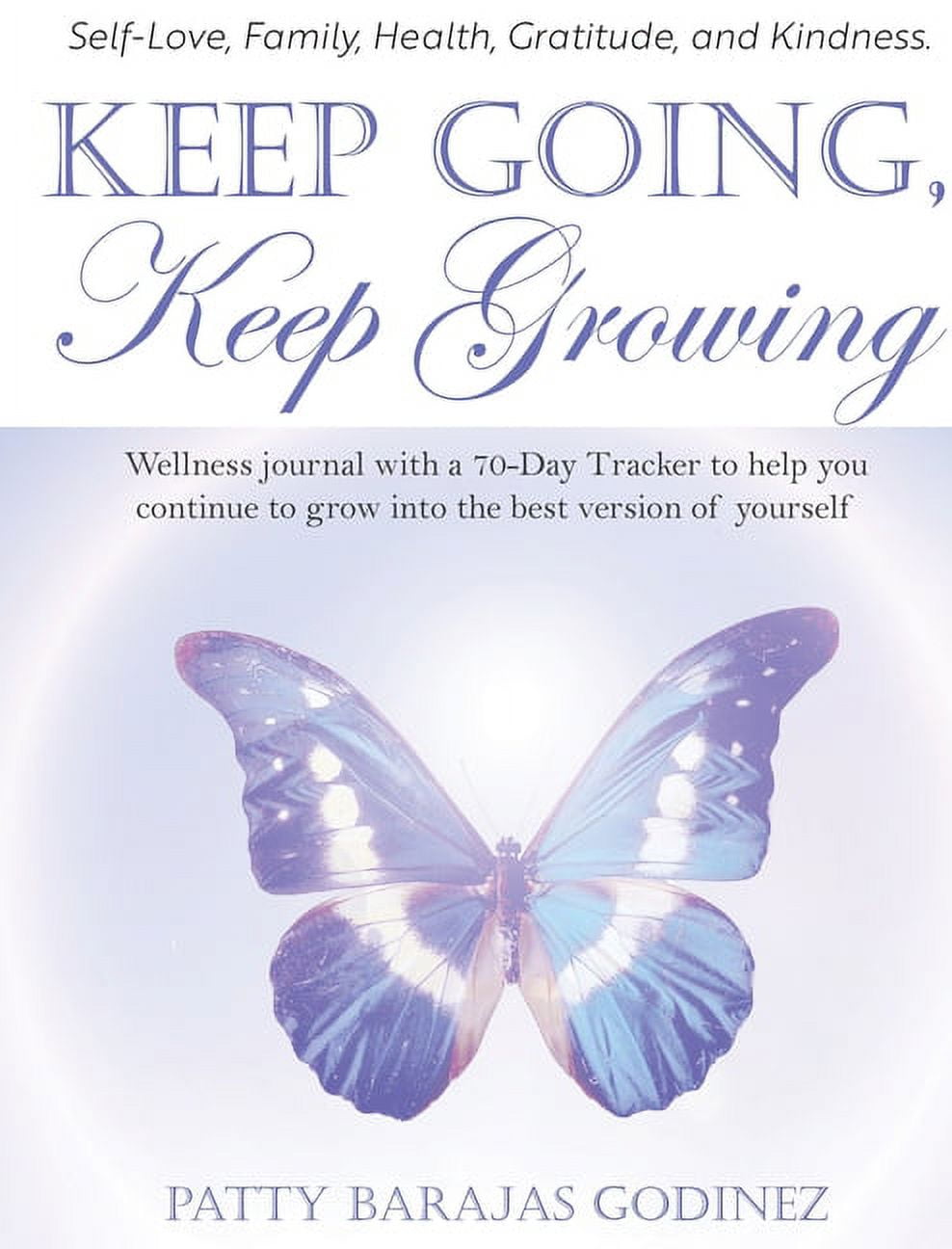 Keep Going, Keep Growing: A wellness journal with a 70-day tracker to ...