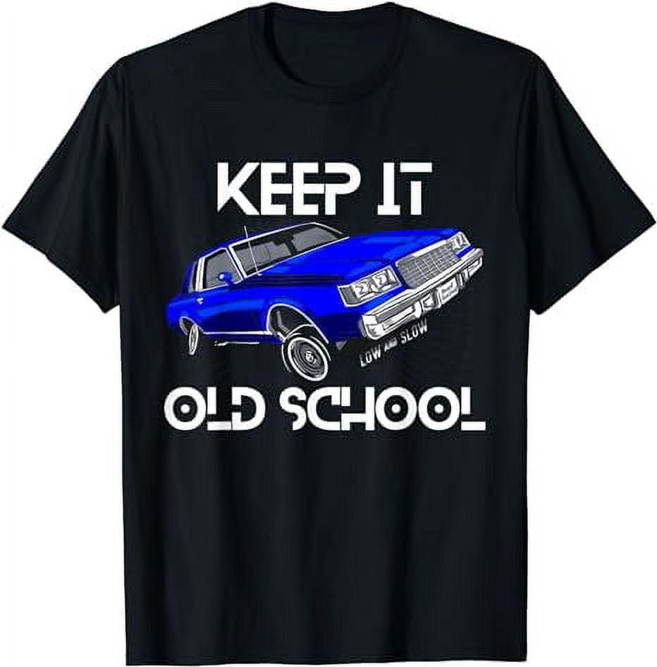 Keep It Old School Lowrider Car Chicano Low & Slow Oldies T-Shirt ...