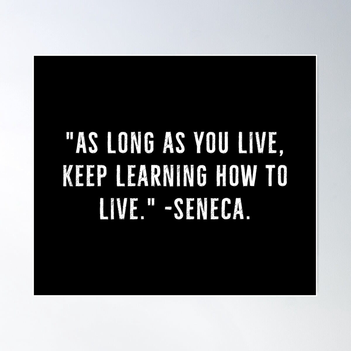 Keep Learning How To Live | Seneca Poster Wall Art, Modern Wall Decor ...
