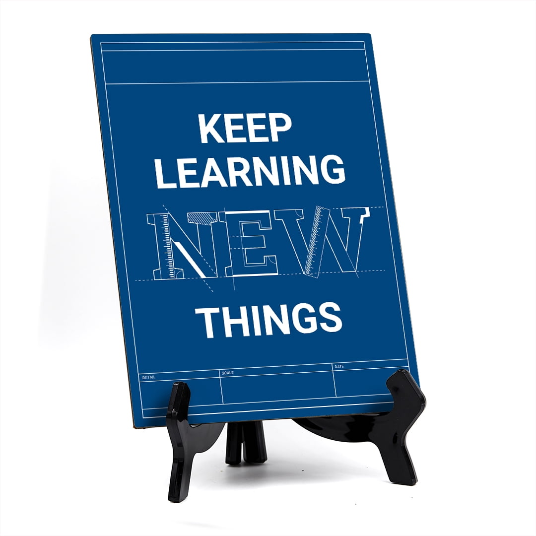 Keep Learning New Things, Table Sign with Acrylic Stand (6x8 ...