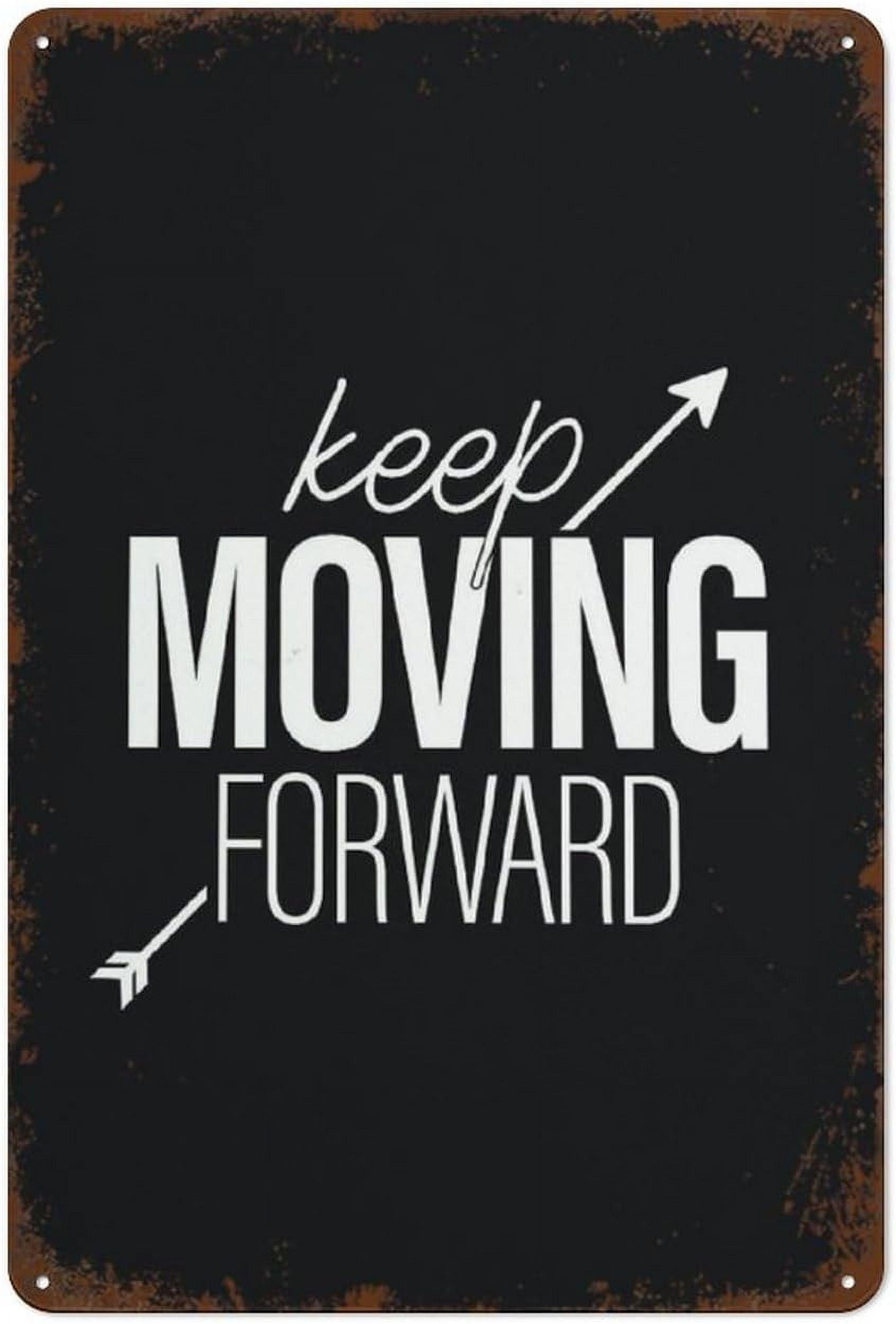 Keep Moving Forward Metal Tin Signs-Metal Tin Signs Exquisite Wall Art ...