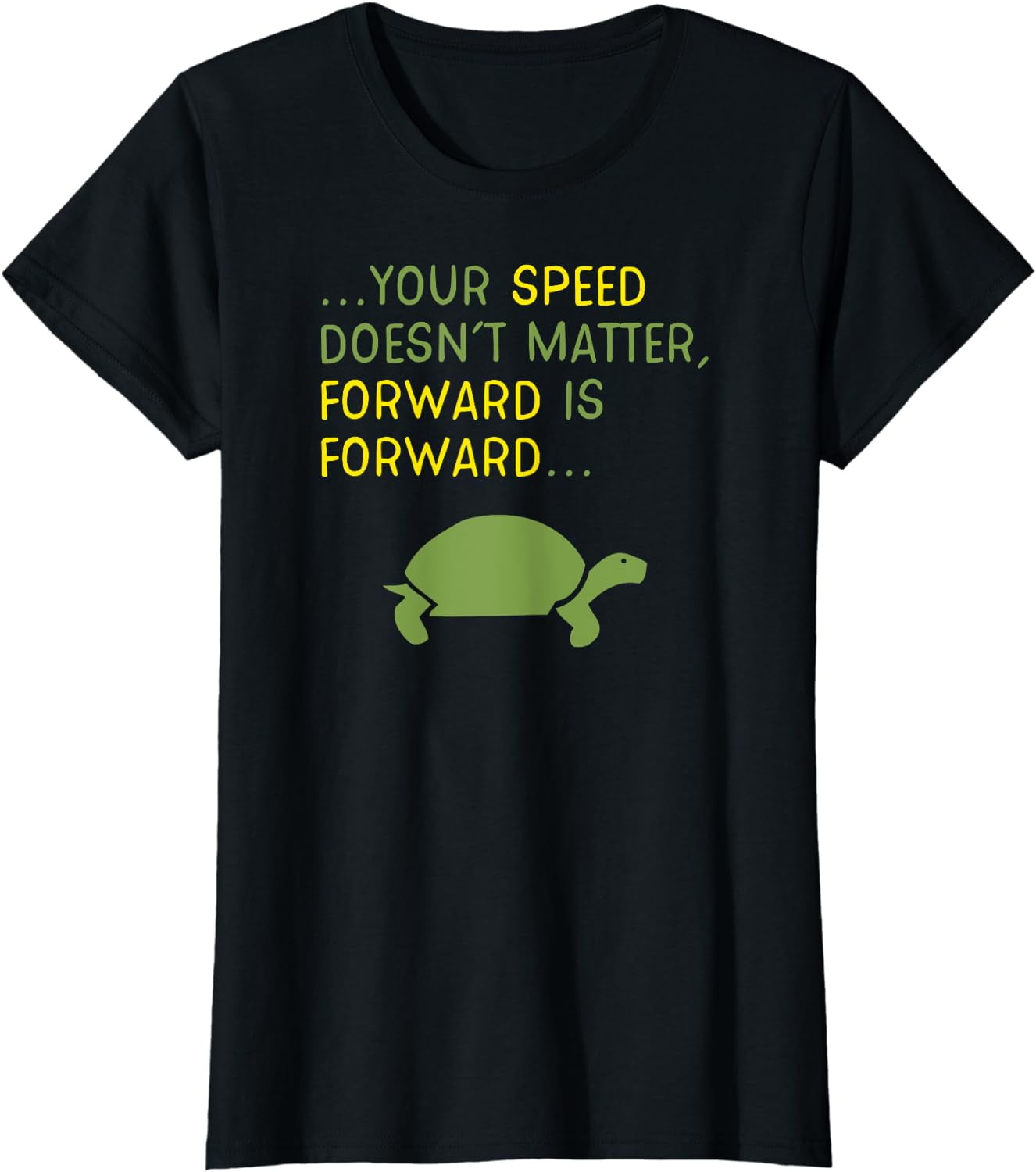 Keep Moving Forward Turtle - Positive Motivational Message T-Shirt ...