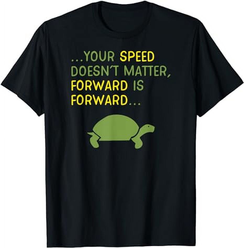 Keep Moving Forward Turtle - Positive Motivational Message T-Shirt ...