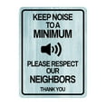 Keep Noise To A Minimum Please Respect Our Neighbors Thank You Wall or ...