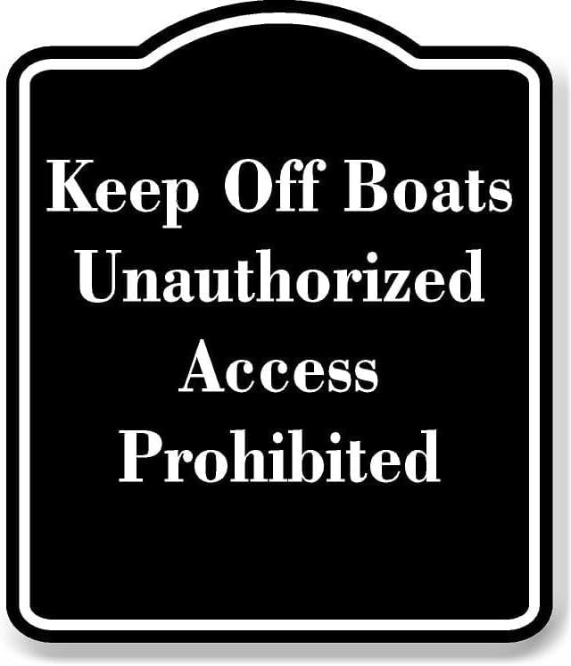Keep Off Boats Unauthorized Access Prohibited BLACK Aluminum Composite ...